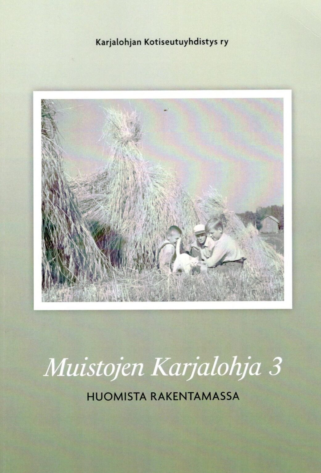 Muistojen Karjalohja - Suomen Kotiseutuliitto