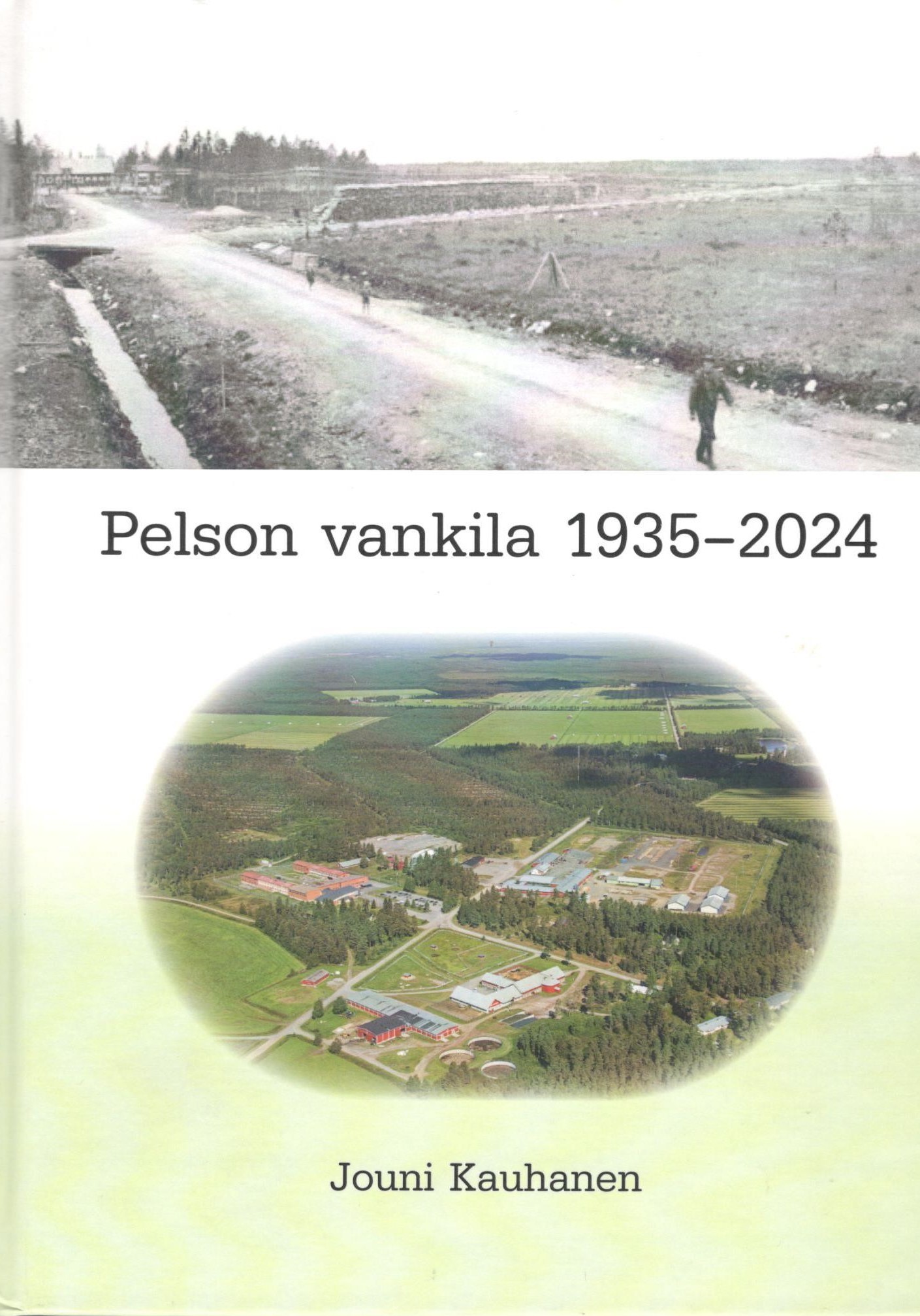 Pelson vankilan historia 1935–2024 - Suomen Kotiseutuliitto